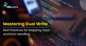 Dual Write: Mapping, Keys, and Error Handling